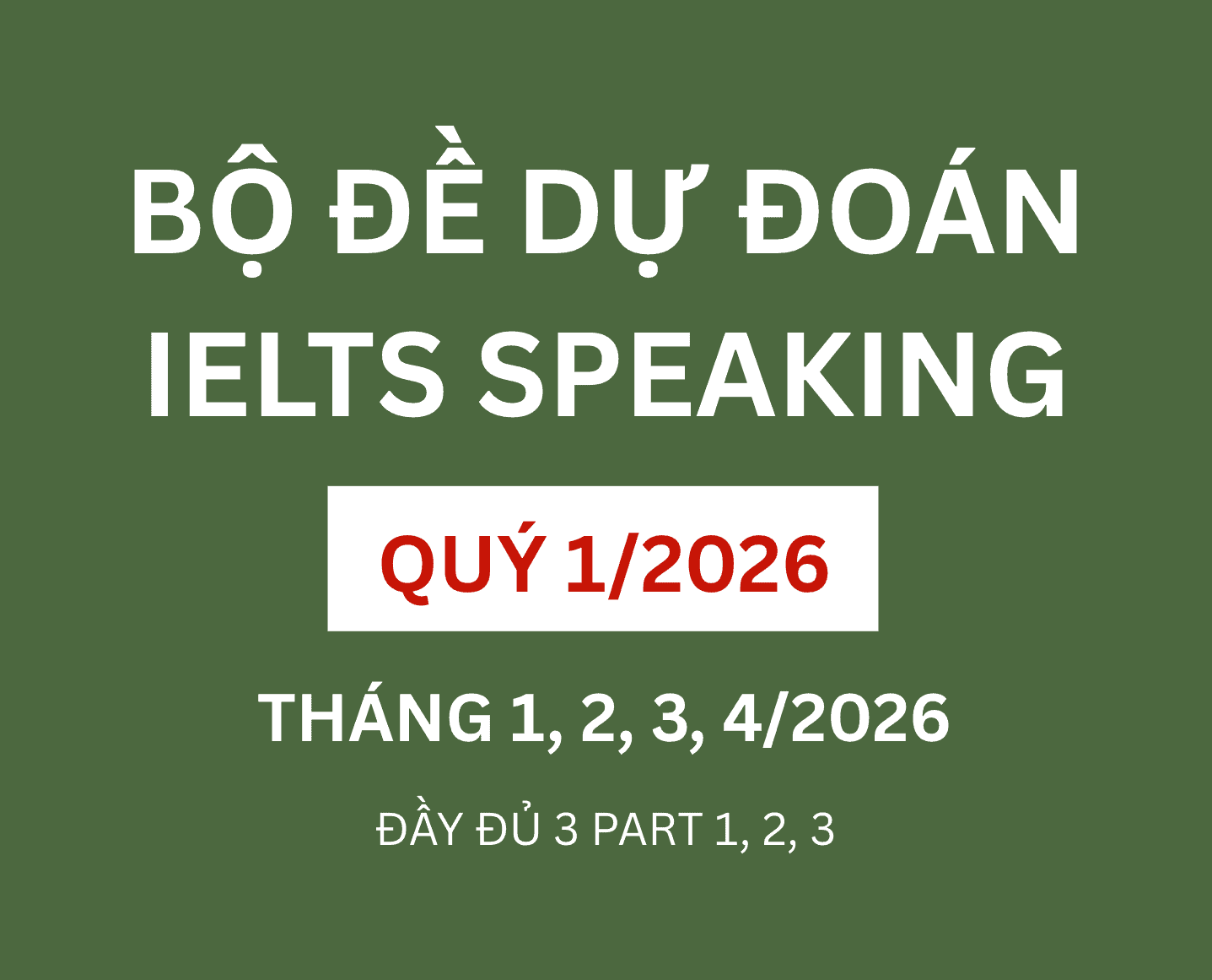 Bộ đề dự đoán IELTS Speaking Quý 1/2026 - IELTS Nguyễn Huyền